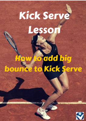 Kick Serve Lesson: How to add big bounce to Kick Serve
